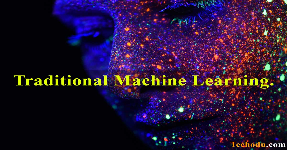Traditional machine learning - Techodu